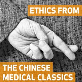 Ethics from the Chinese Medical Classics Course | Lhasa OMS