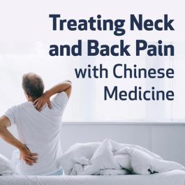 Treating Neck and Back Pain with Chinese Medicine | Lhasa OMS
