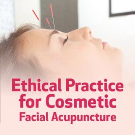 Ethical Practice for Cosmetic Facial Acupuncture Course | Lhasa OMS