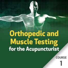 Orthopedic and Muscle Testing for Acupuncturist Course 1 | Lhasa OMS